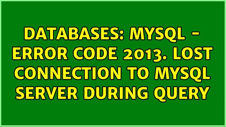 Solución Error Code 2013 Lost Connection To Mysql Server During Query